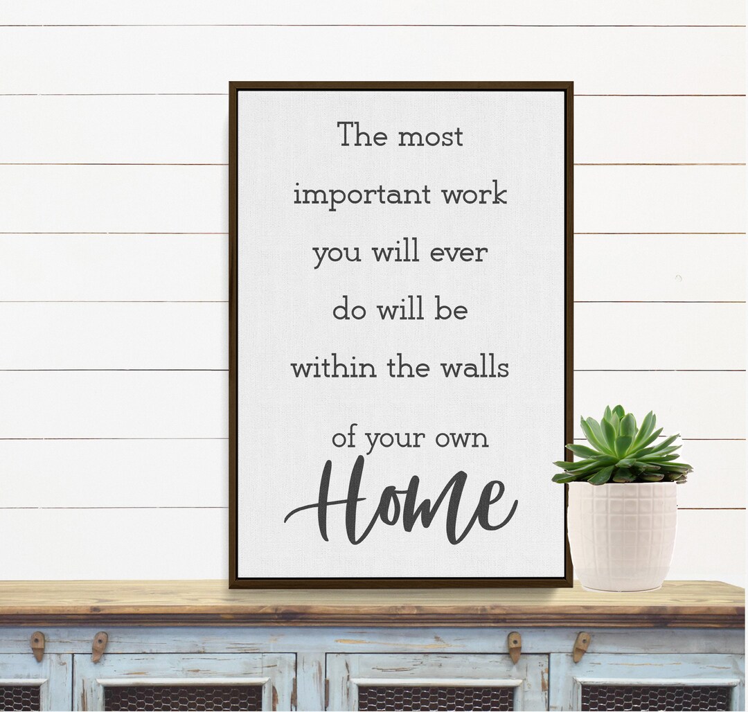 The Most Important Work You Will Ever Do Will Be Within the Walls of ...