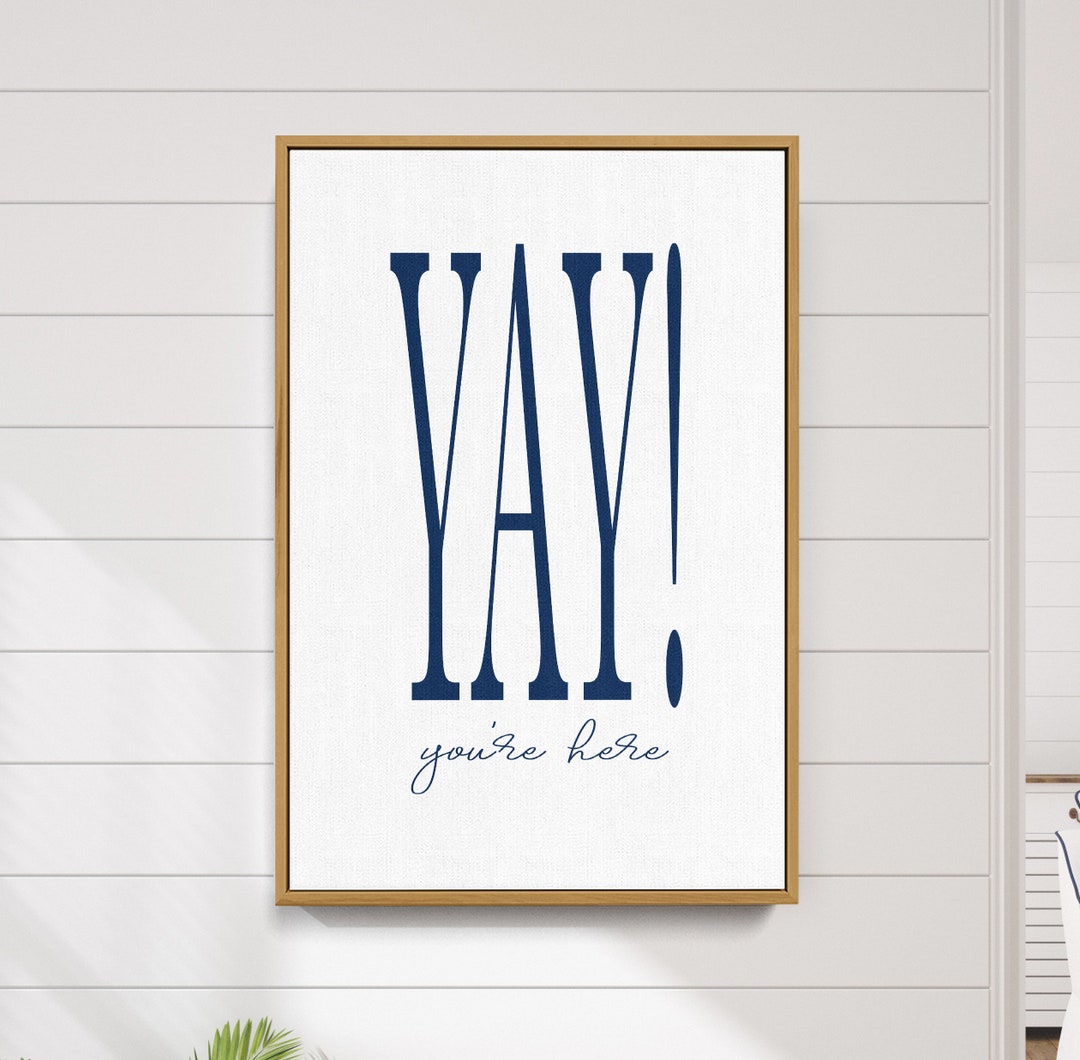 Yay You're Here, Entry Hall, Welcome Sign, Home Decor, Customizable ...