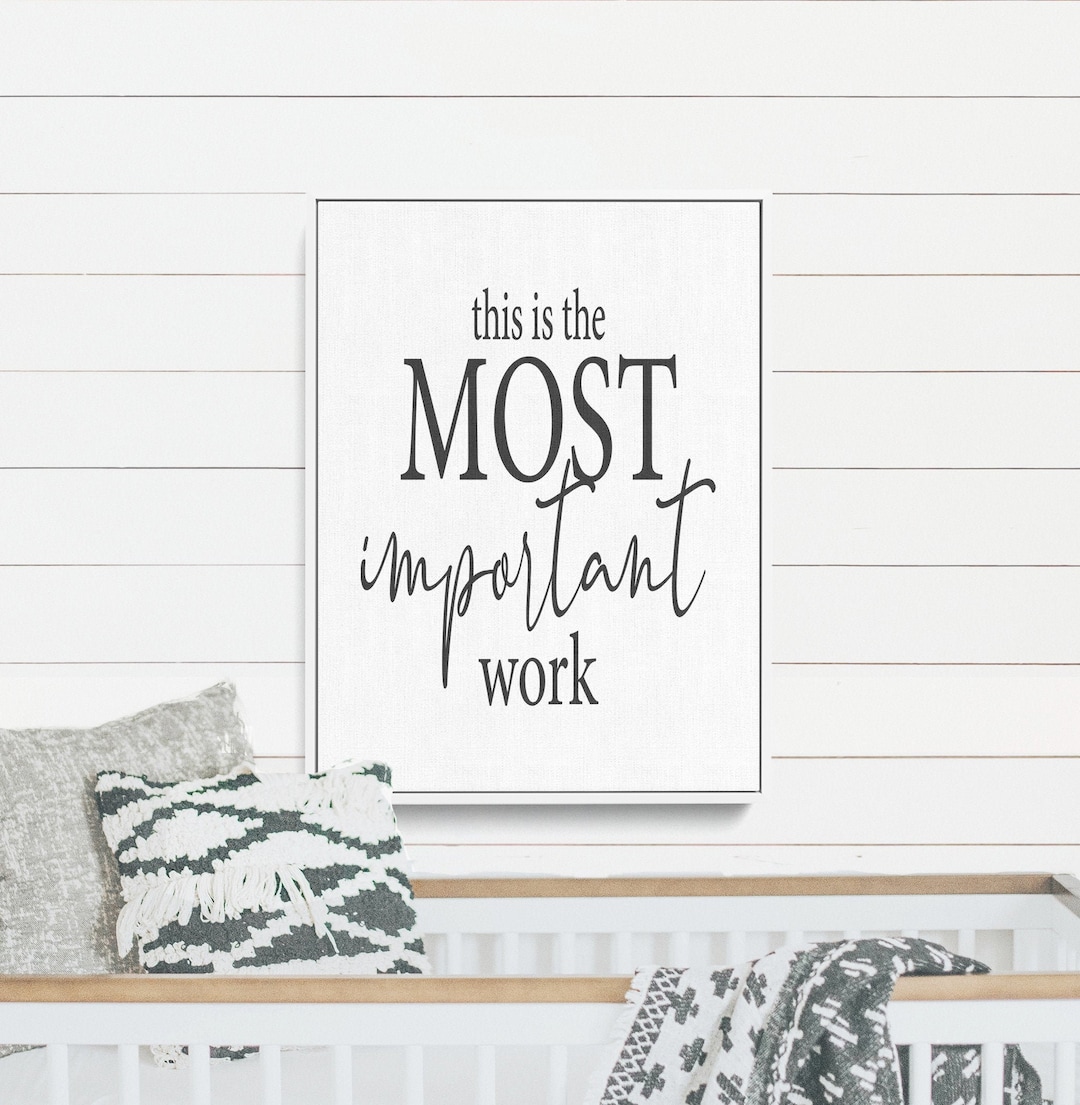 This is the Most Important Work You'll Ever Do, Inspirational Quote by ...