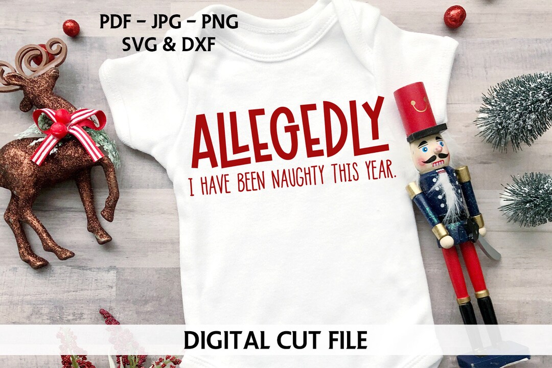 Snarky RETRO Christmas Cutting File Allegedly I Have Been Naughty ...