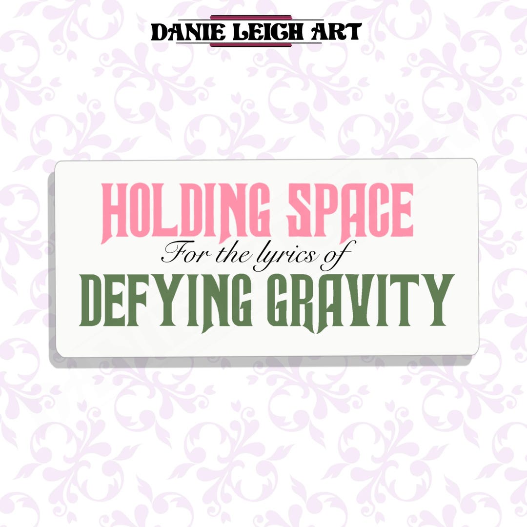 Holding Space for the Lyrics of Defying Gravity - Wicked Sticker ...