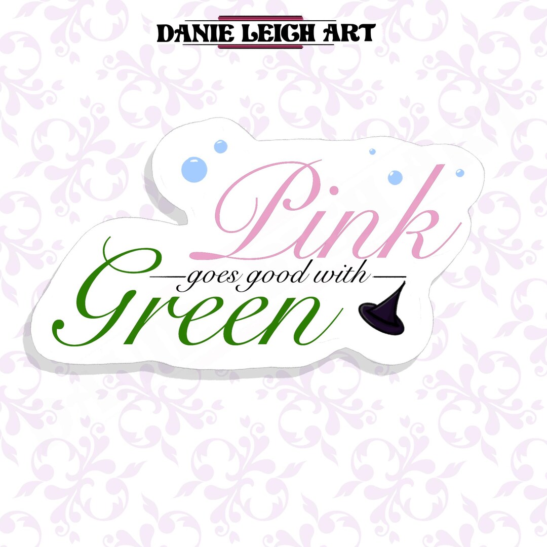 Pink Goes Good With Green - Wicked Sticker - Etsy