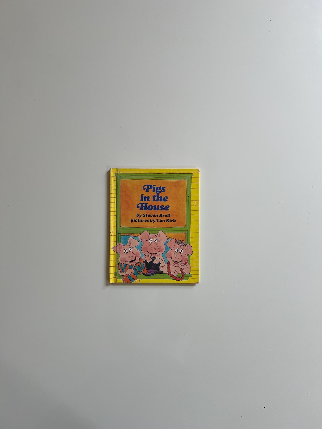 Vintage Hard Cover Childrens Book Pigs in the House by Steven Kroll and ...