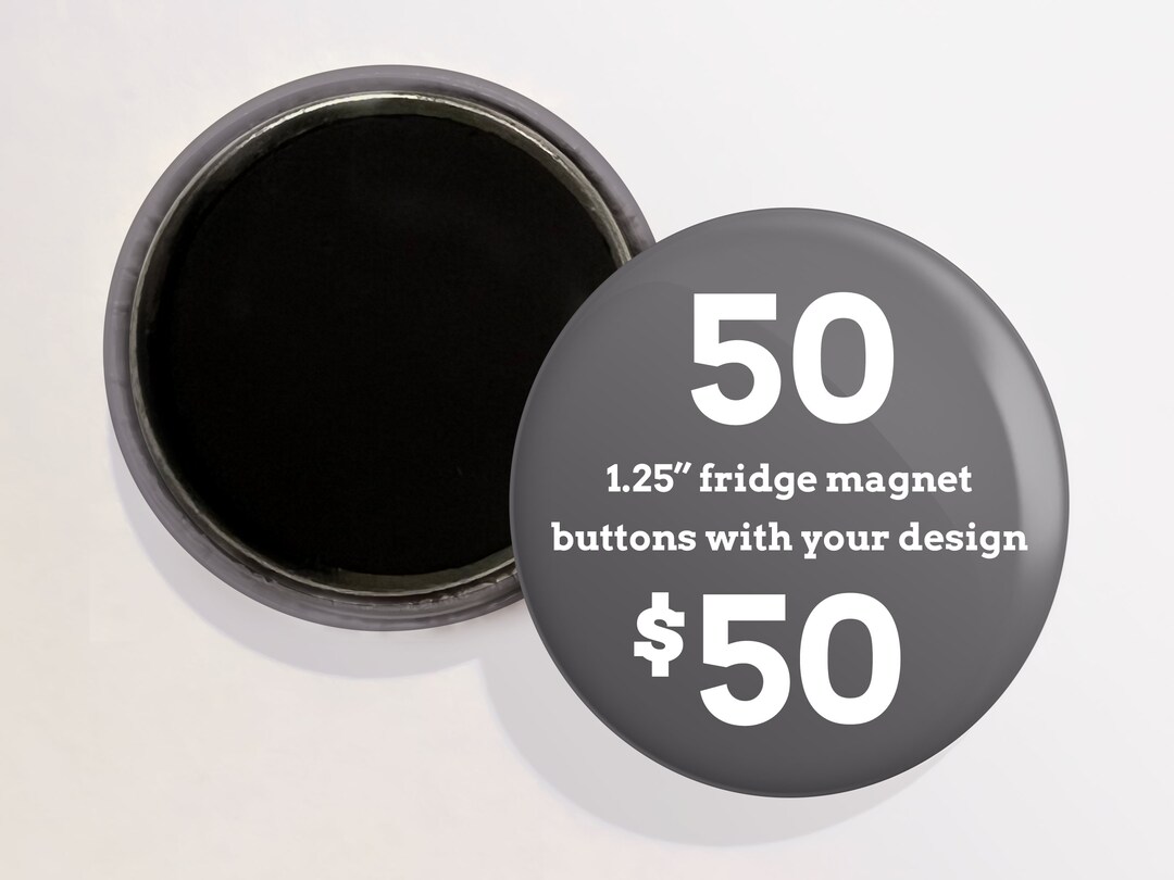 50 1.25" Custom Fridge Magnet Buttons | Magnet Back Buttons | Free ...