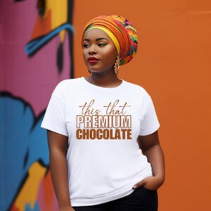 This That Premium Chocolate Tshirt Birthday Gift- Premium Chocolate ...