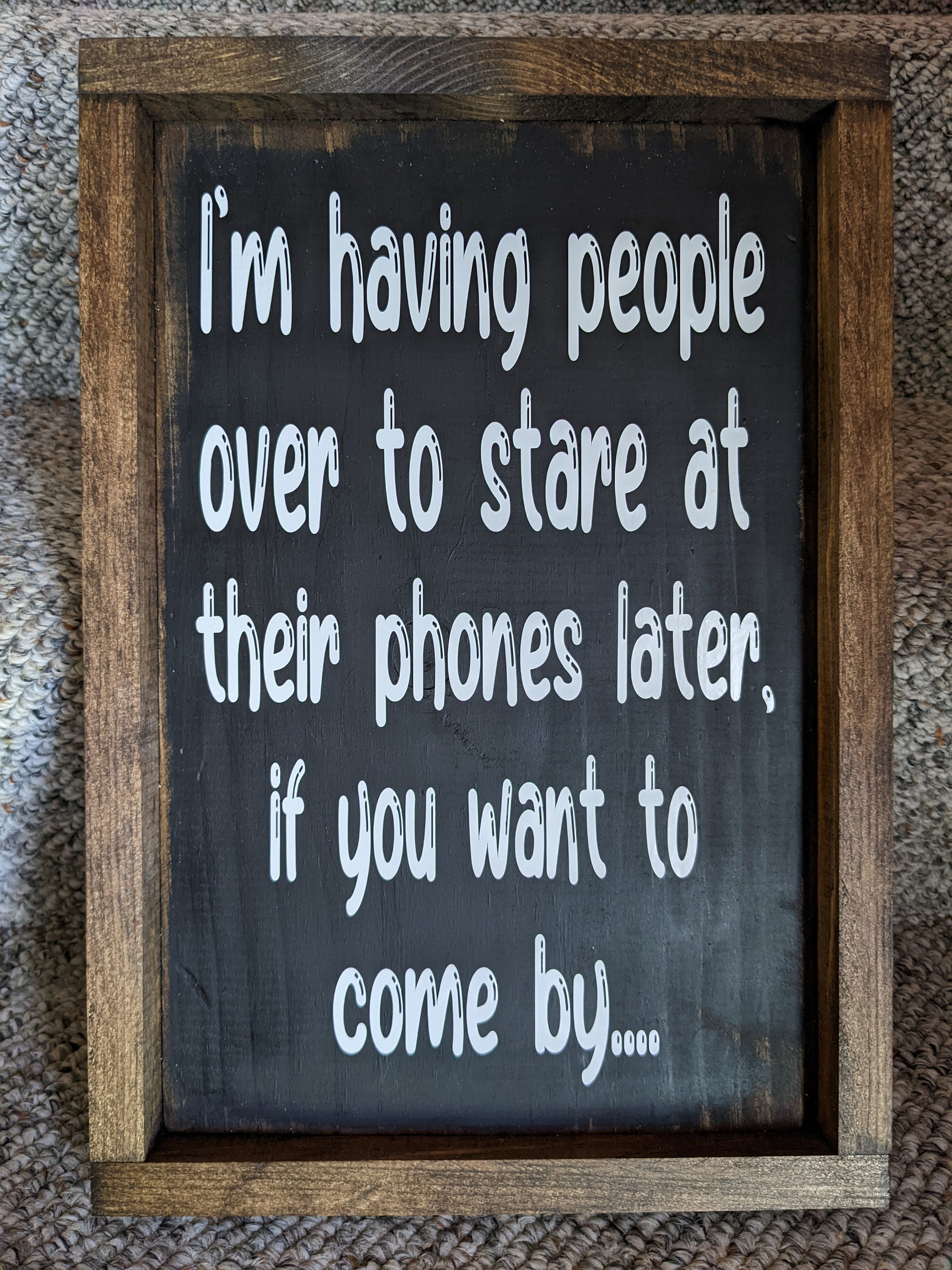 I'm Having People Over to Stare at Phone Primitve Wood Sign - Etsy