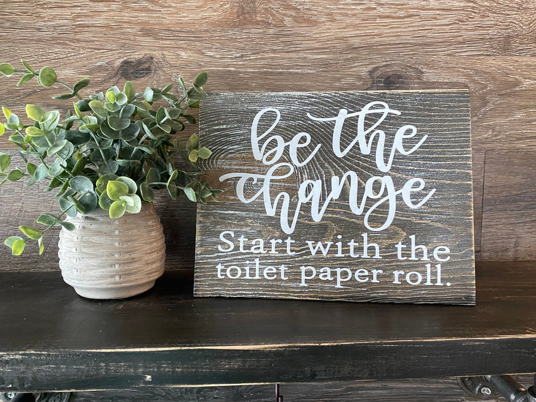Be the Change Sign, Rustic Sign, Farmhouse Sign, Farmhouse Decor - Etsy