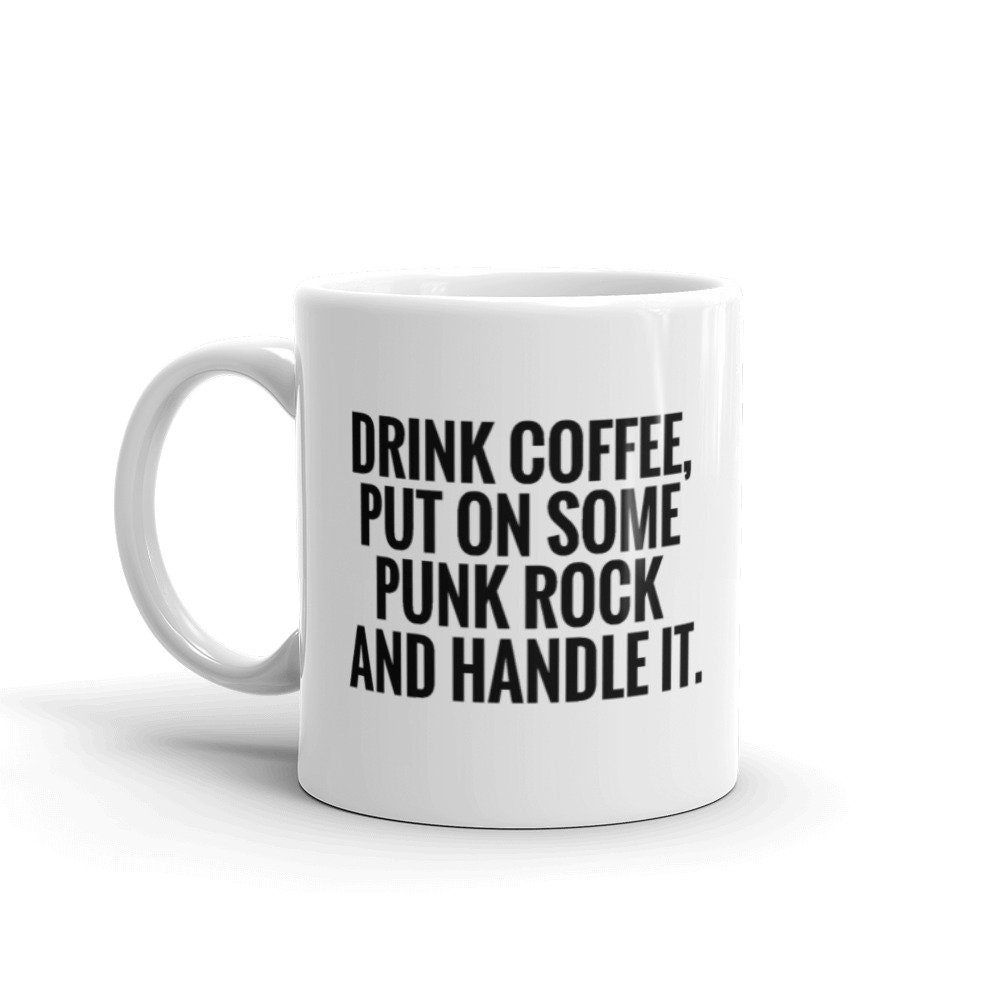 Drink Coffee Listen to Punk Rock Handle It Mug | Etsy