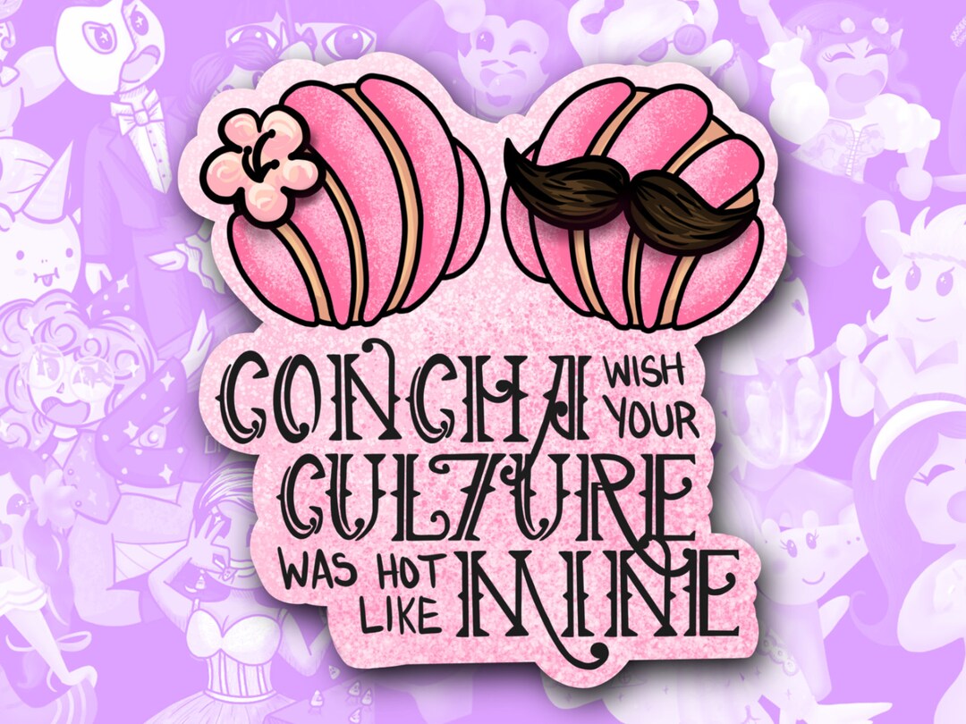 Concha Wish Your Culture Was Hot Like Mine Sticker - Etsy