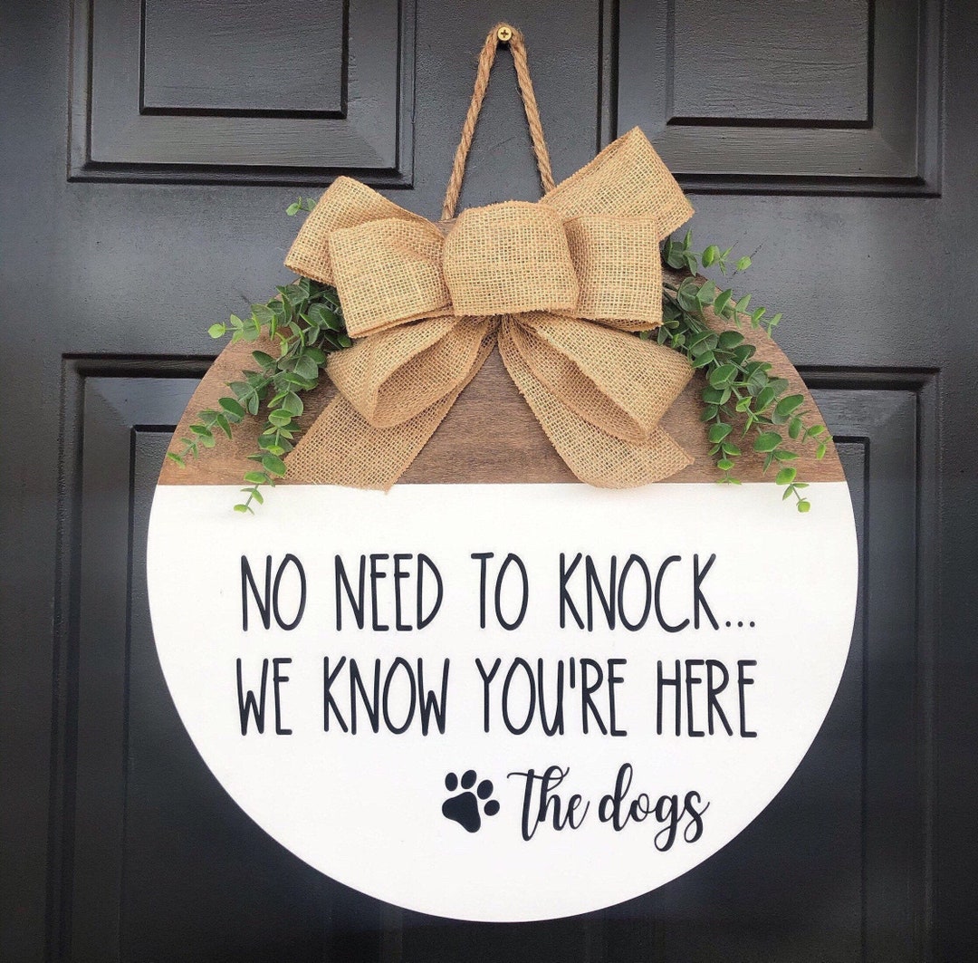 Dog Front Door Sign, No Need to Knock We Know You’re Here, Welcome Dog ...