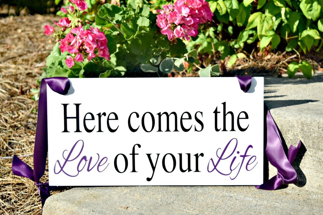 Wedding Sign, Here Comes the Love of Your Life, Wedding Decor ...