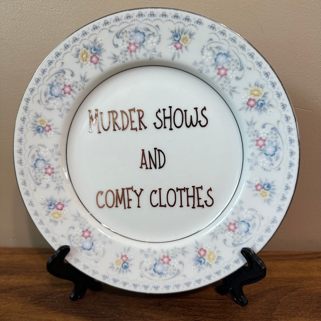 Murder Shows and Comfy Clothes, Vintage Plate Decor,upcycled Vintage ...