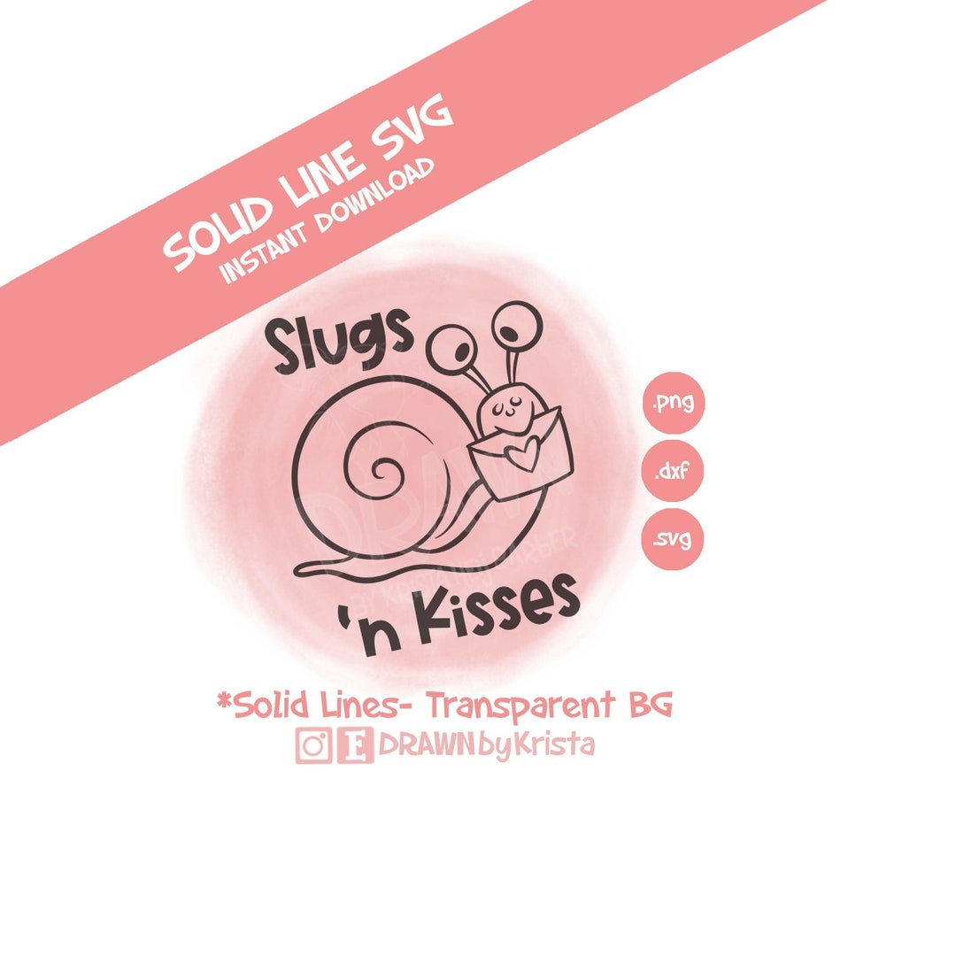 Valentine SVG- Slugs and Kisses- Snail- Solid Line SVG - Etsy