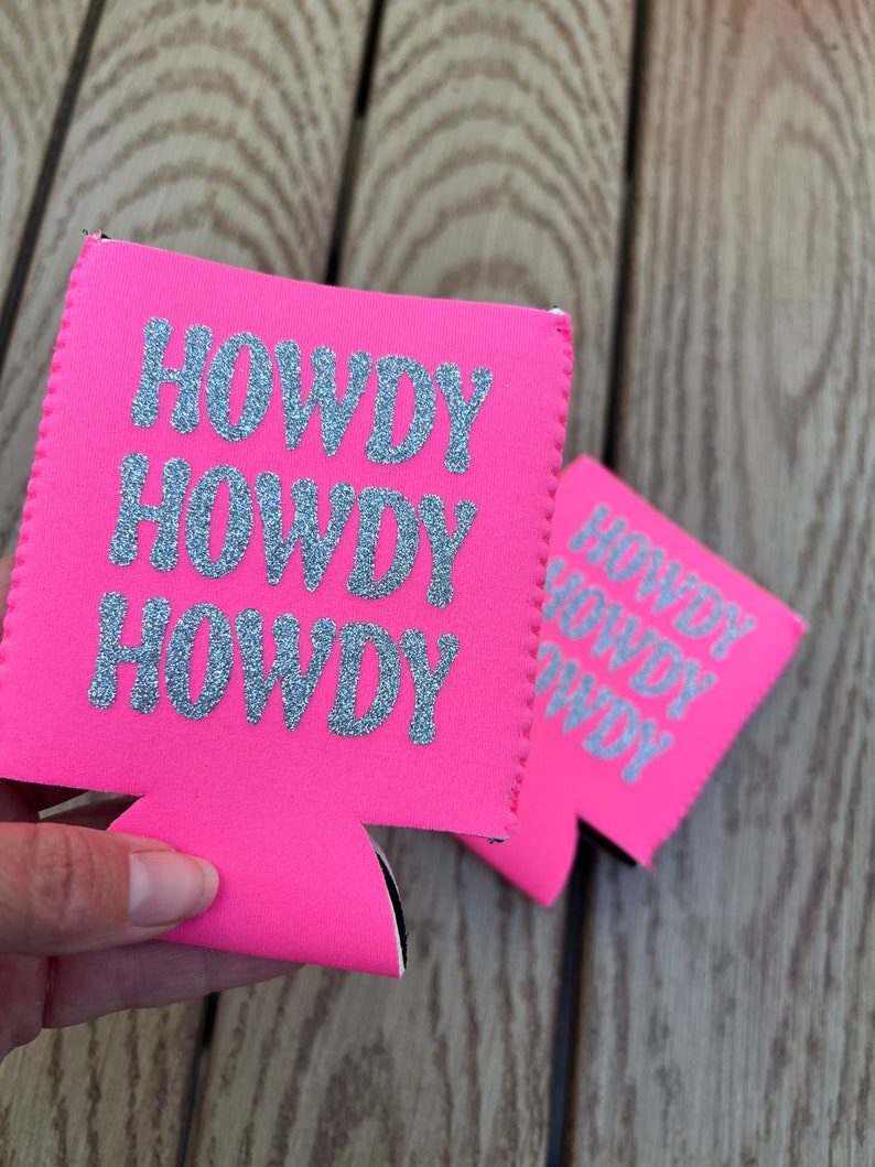Howdy Beer Cooler, Howdy Howdy Howdy, Howdy Howdy Howdy Coozie ...