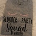 Slumber Party Squad, Team No Sleep, Sleepover Party, Birthday Party ...
