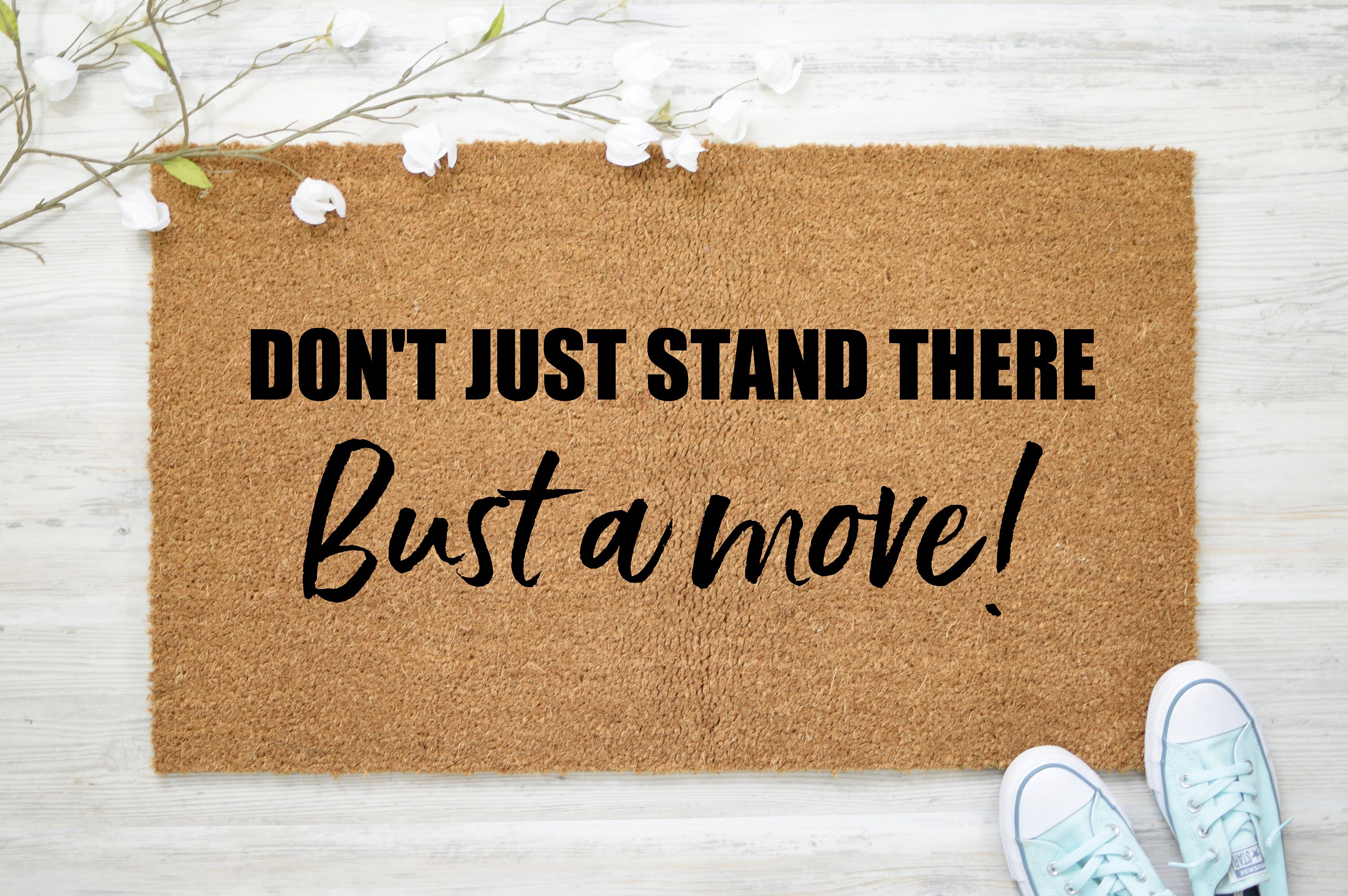 Don't Just Stand There Bust a Move Doormat, Funny Doormat, Funny ...