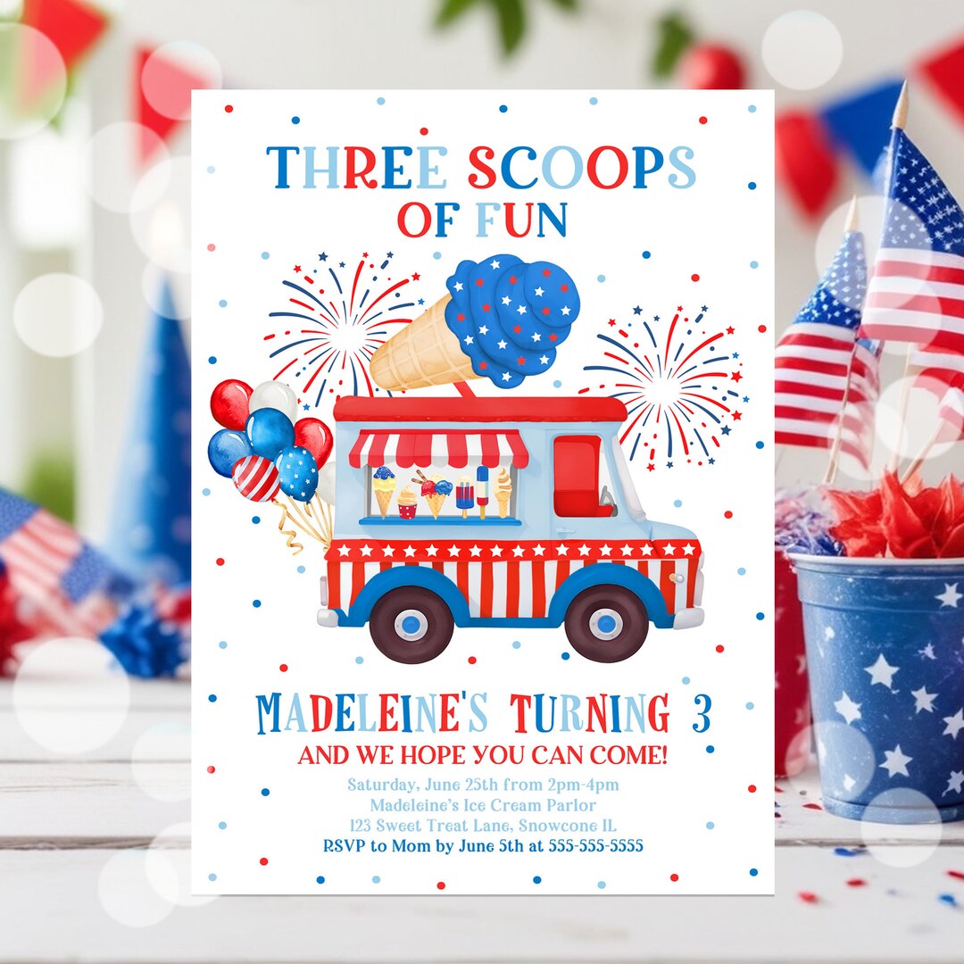 4th of July Ice Cream Truck Three Scoops of Fun 3rd Birthday Party ...