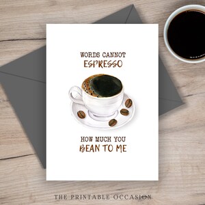 Words Cannot Espresso How Much You Bean to Me Coffee Greeting Card ...