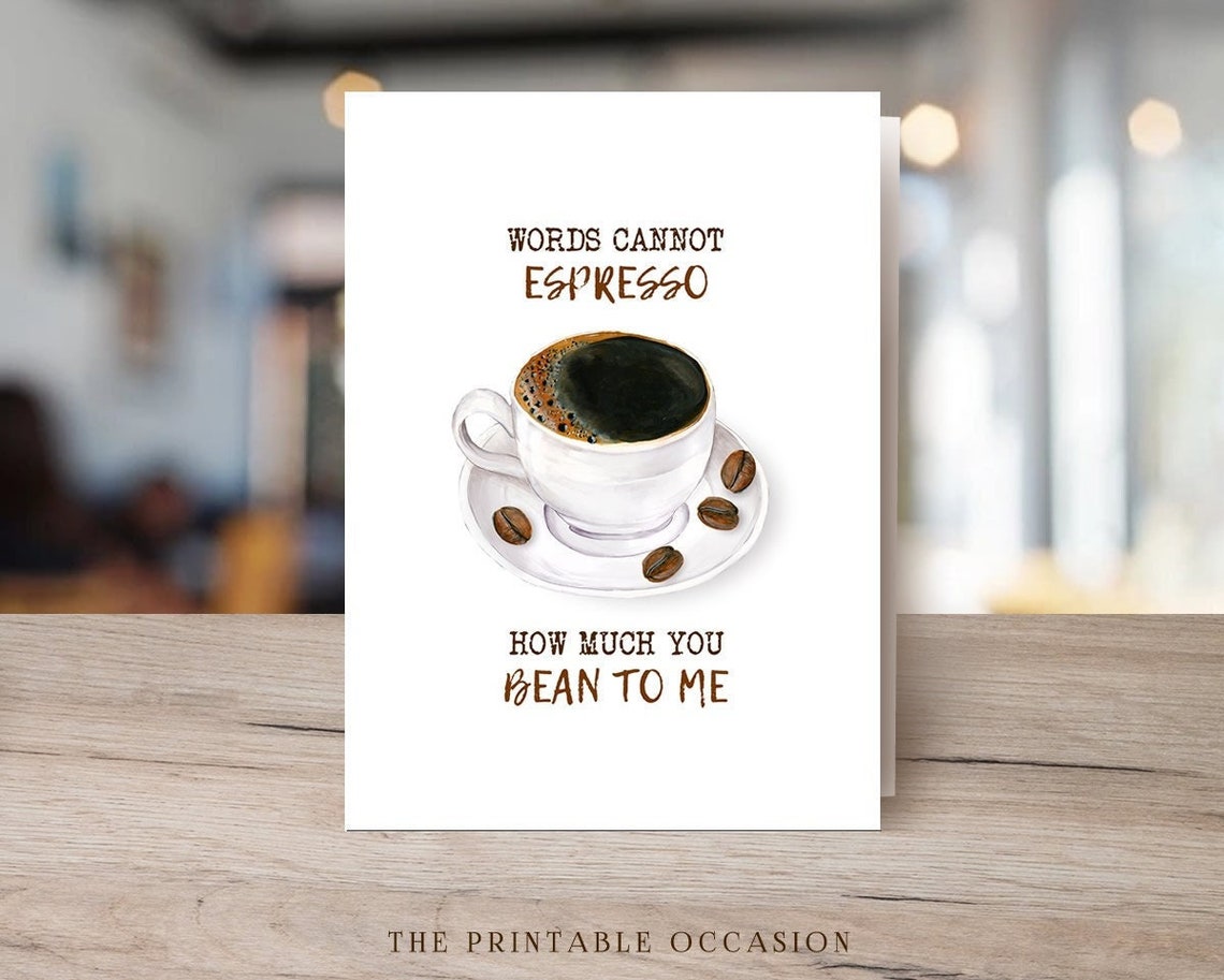 Words Cannot Espresso How Much You Bean to Me Coffee Greeting - Etsy