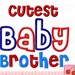 Cutest Baby Brotherbaby Brotherbrother Machine Embroidery - Etsy