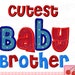 Cutest Baby Brotherbaby Brotherbrother Machine Embroidery - Etsy