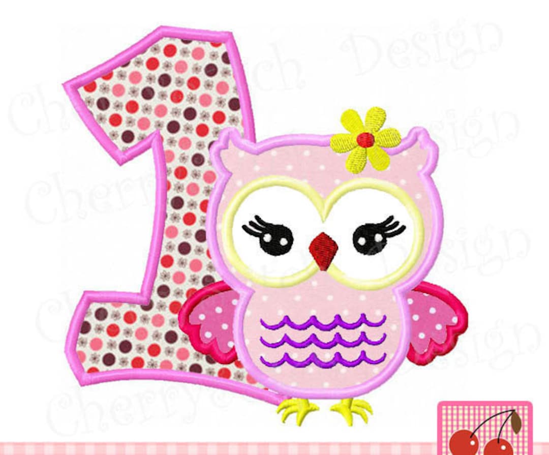 Owl Number 1 Birthday Machine Embroidery Applique Design - 4x4 5x5 6x6 ...