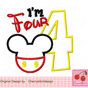 I'm Four, Mickey Number 4 Birthday Machine Embroidery Applique Design ...