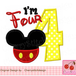 I'm Four, Mickey Number 4 Birthday Machine Embroidery Applique Design ...