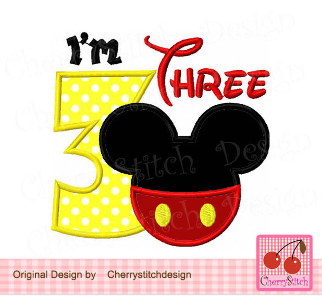 Mickey I'm THREE Mickey Birthday Machine Embroidery Applique Design ...
