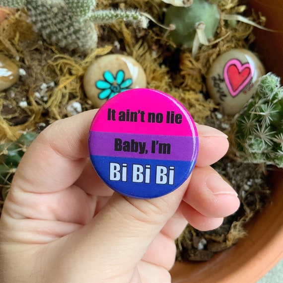 It Aint No Lie Baby Im Bi Bi Bi Bisexual Pride Pin Back | Etsy