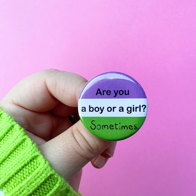Genderqueer Pride Pin Are You a Boy or a Girl Sometimes. - Etsy