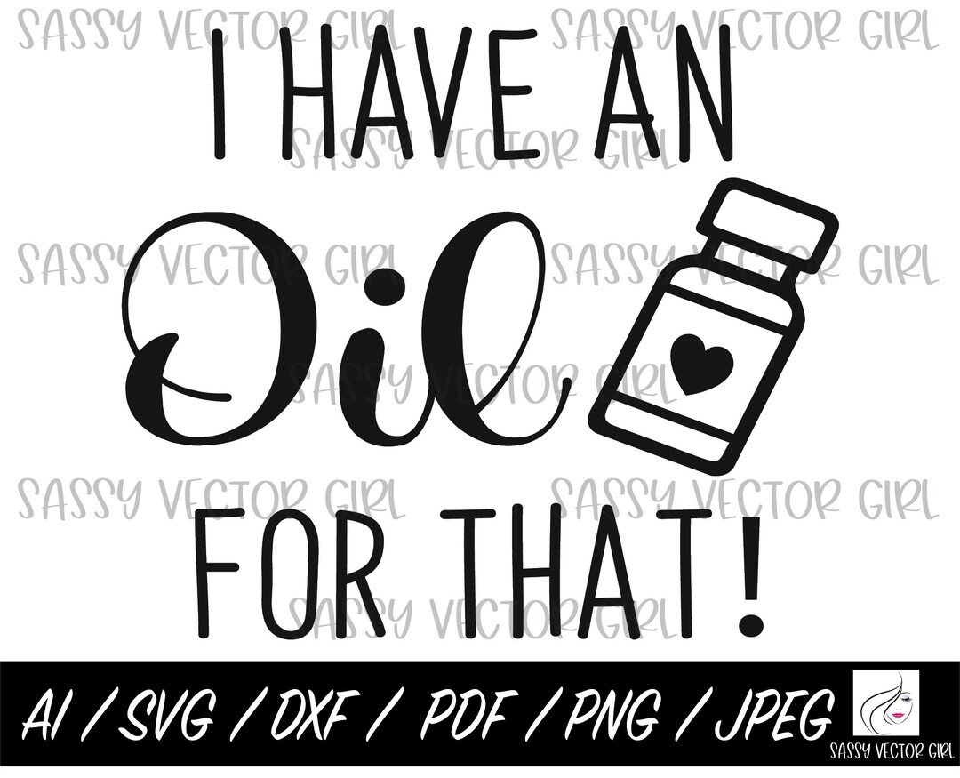 Essential Oils Svg, I Have an Oil for That Svg, Oils Png, Essential Oil ...