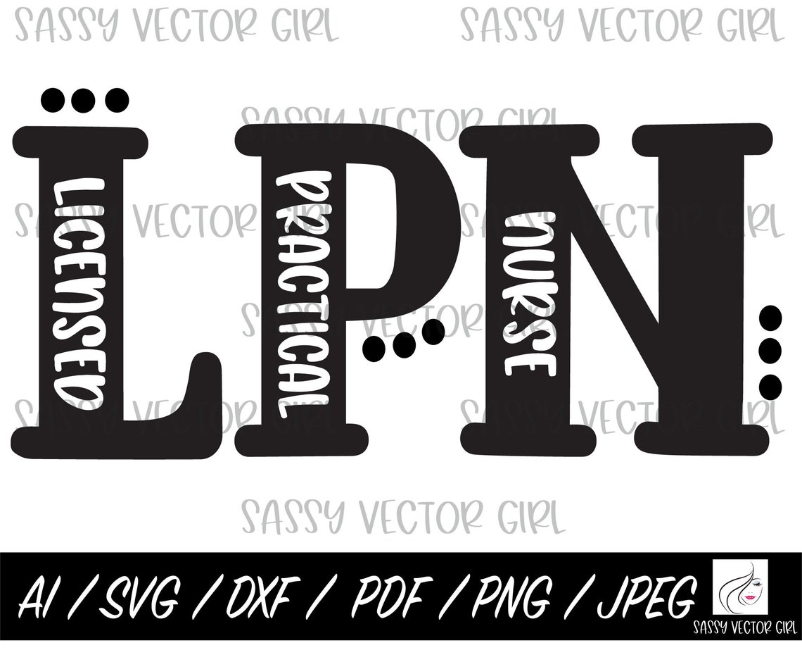 LPN Nurse Svg Licensed Practical Nurse Cut File LPN Shirt - Etsy