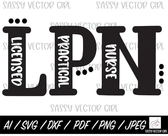 LPN Nurse Svg Licensed Practical Nurse Cut File LPN Shirt - Etsy