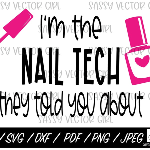 I'm the Nail Tech They Told You About Image Svg - Etsy