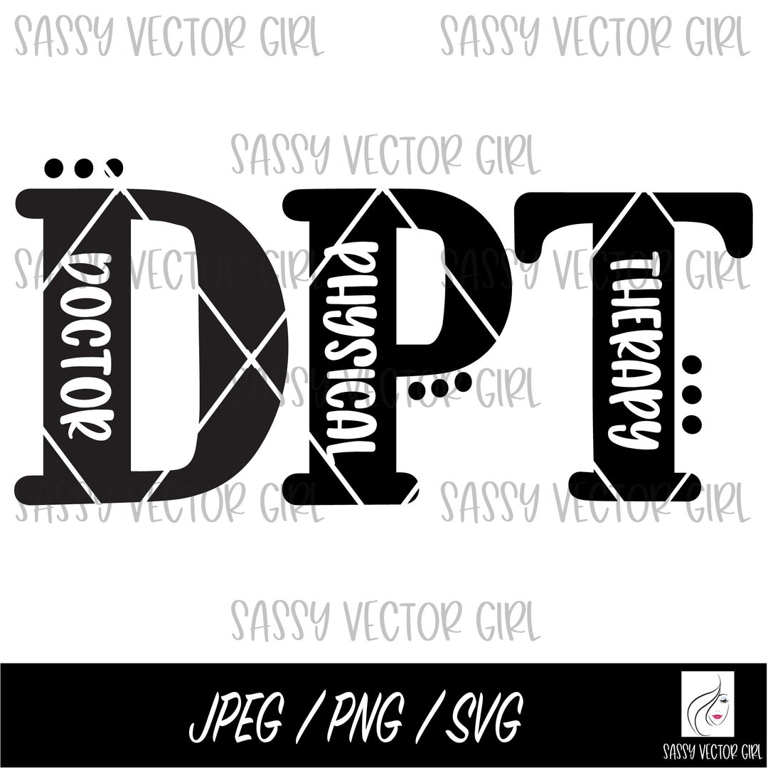 DPT Svg, Doctor of Physical Therapy Svg, Physical Therapy Png, Cut File ...