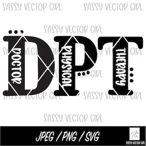 DPT Svg, Doctor of Physical Therapy Svg, Physical Therapy Png, Cut File ...