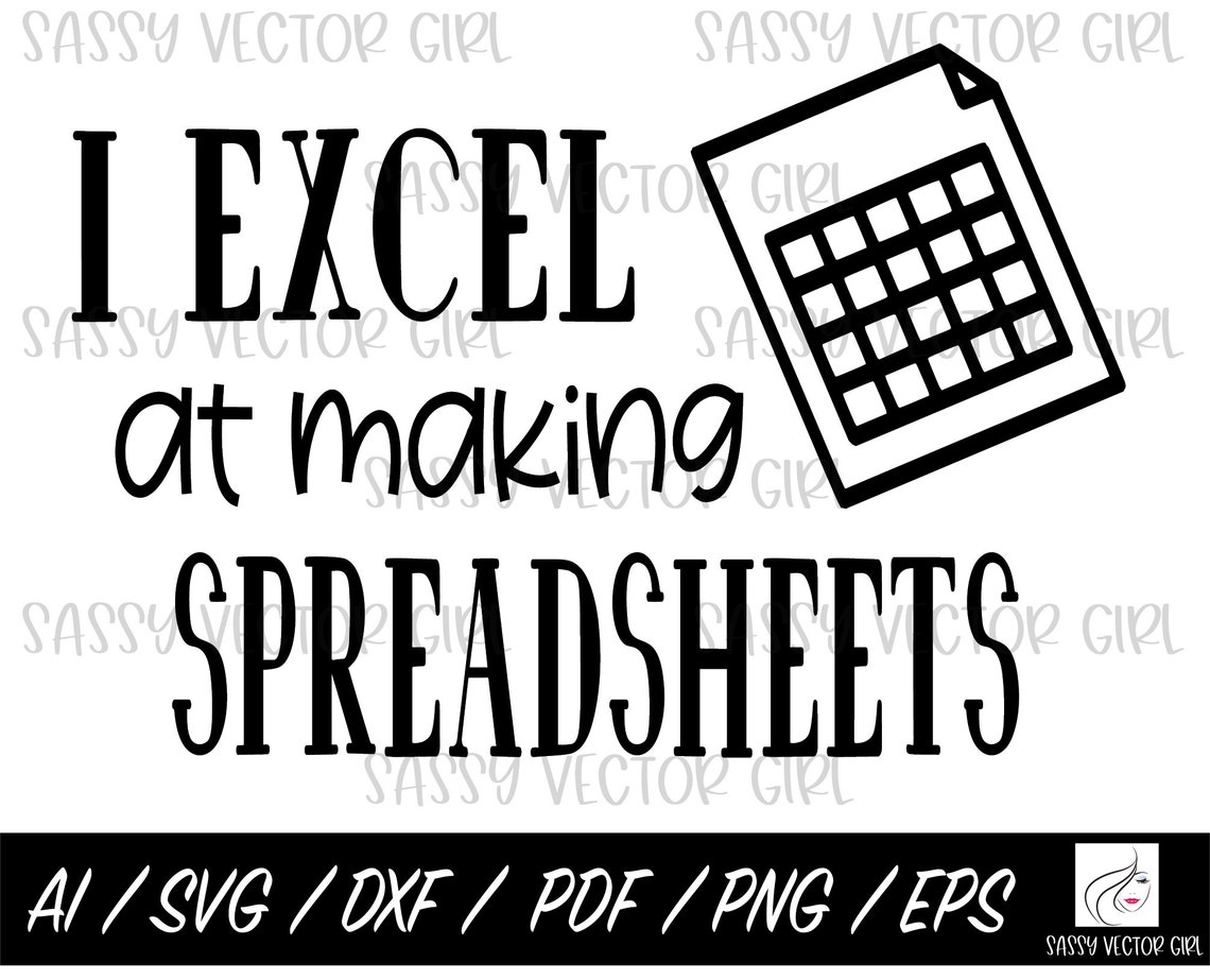 I Excel at Making Spreadsheets Svg Spreadsheet Svg | Etsy
