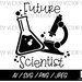 Future Scientist Svg, Science Lover Svg, Science Cut File, Future ...
