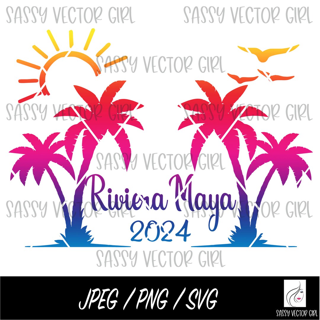 Riviera Maya Png, Riviera Maya 2024 Svg, Riviera Maya Shirt Png, Girls ...