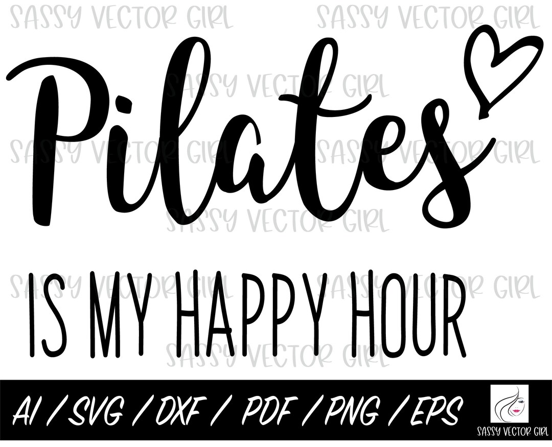 Pilates Svg, Pilates Png, Pilates is My Happy Hour SVG, Cut Files for ...