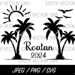 Roatan SVG, Roatan 2024 Svg, Roatan Shirt Png, Girls Trip Cut File ...