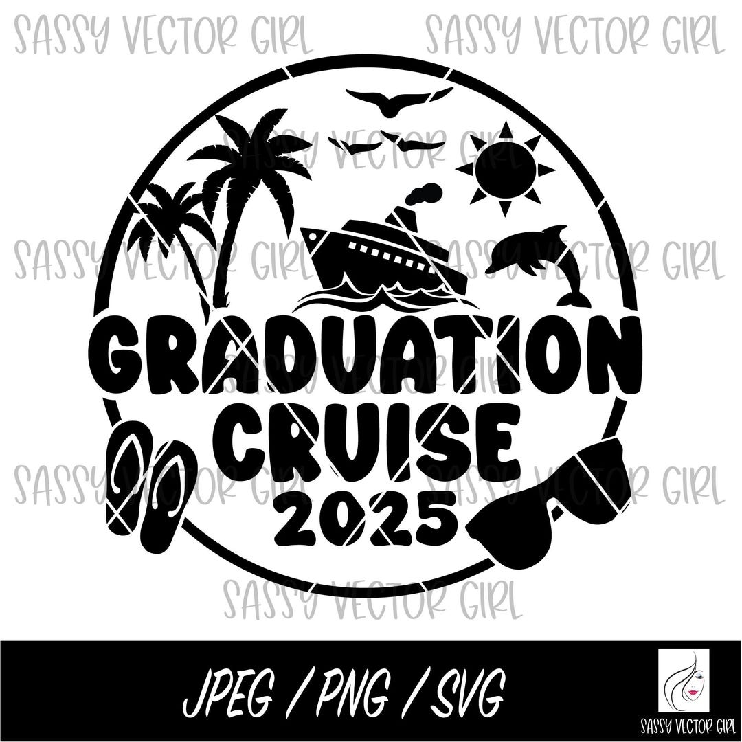 Graduation Cruise Trip SVG, Grad Cruise Trip Png, Senior Cruise 2025 ...