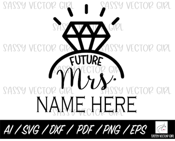 Future Mrs Svg Bridal Svg Mrs Svg Future Bride Braut Shirt Etsy Schweiz