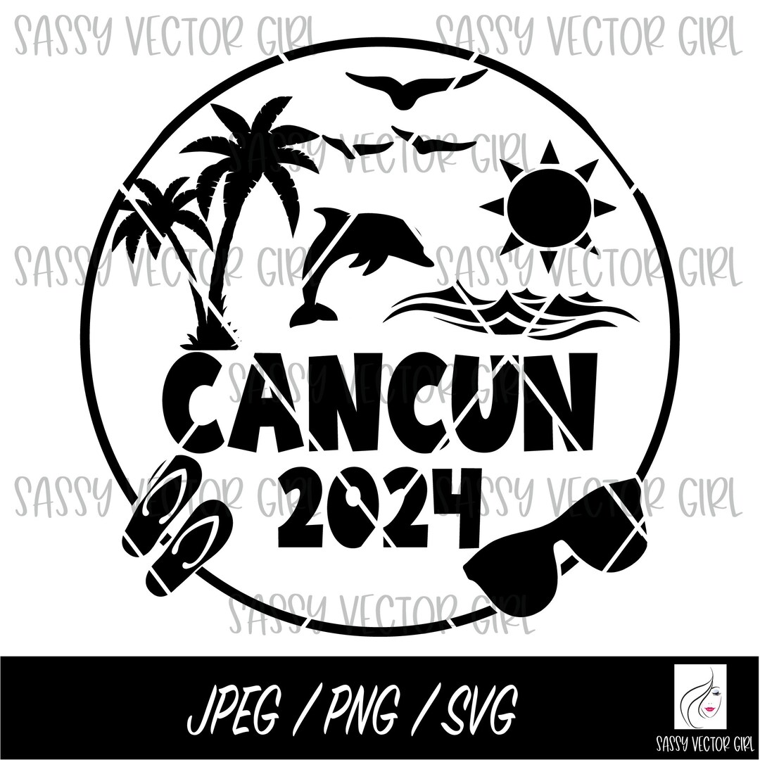 Cancun SVG, Cancun 2024 Svg, Cancun Shirt Png, Cancun Girls Trip Cut ...