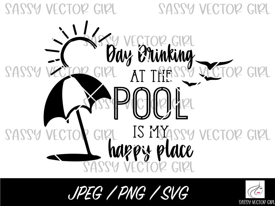 Day Drinking at the Pool Svg, Pool Svg, Summer Svg, Girls Trip Png ...