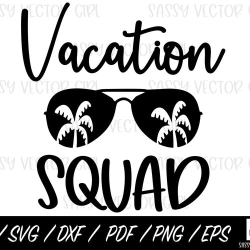 Gifts Trip SVG Vacay Squad Svg Vacation Squad Instant - Etsy