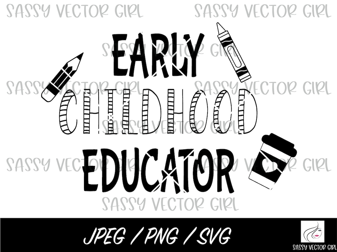 Early Childhood Educator Svg, Early Childhood Education SVG, Childcare ...