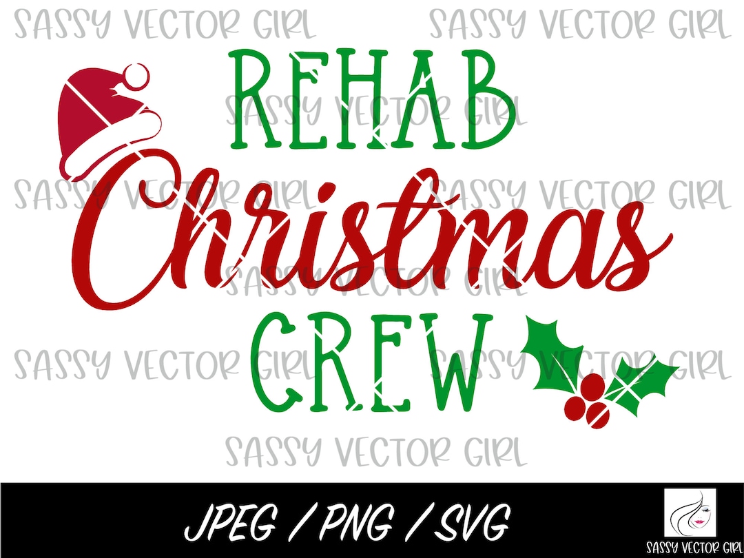 Rehab Christmas Crew SVG, Christmas Rehabilitation Png, Holiday Rehab ...