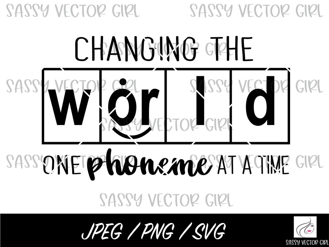 Changing the World One Phoneme at a Time, Dyslexia Therapist Svg ...
